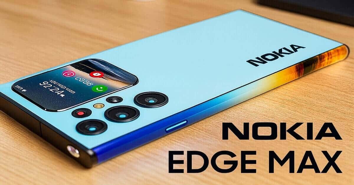 Nokia Edge Max 2025 Specs: 200MP Cameras, 10800mAh Battery! - Price Pony